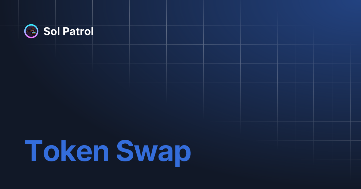 Token Swap | Sol Patrol