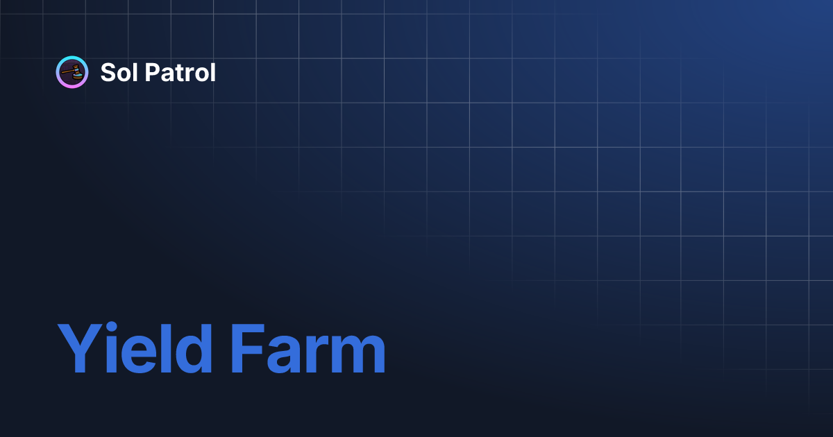 Yield Farm | Sol Patrol
